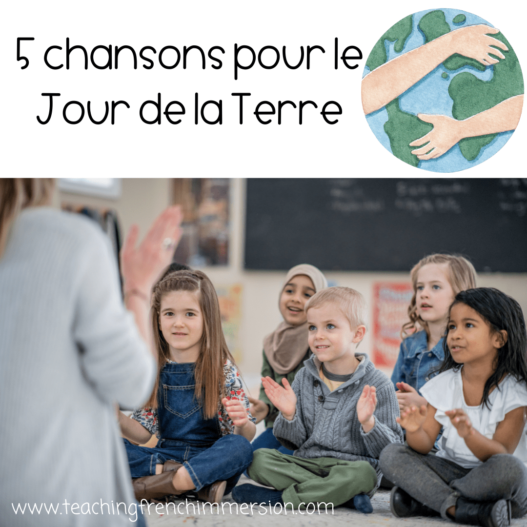 5 chansons pour le Jour de la Terre - Teaching French Immersion: Ideas ...